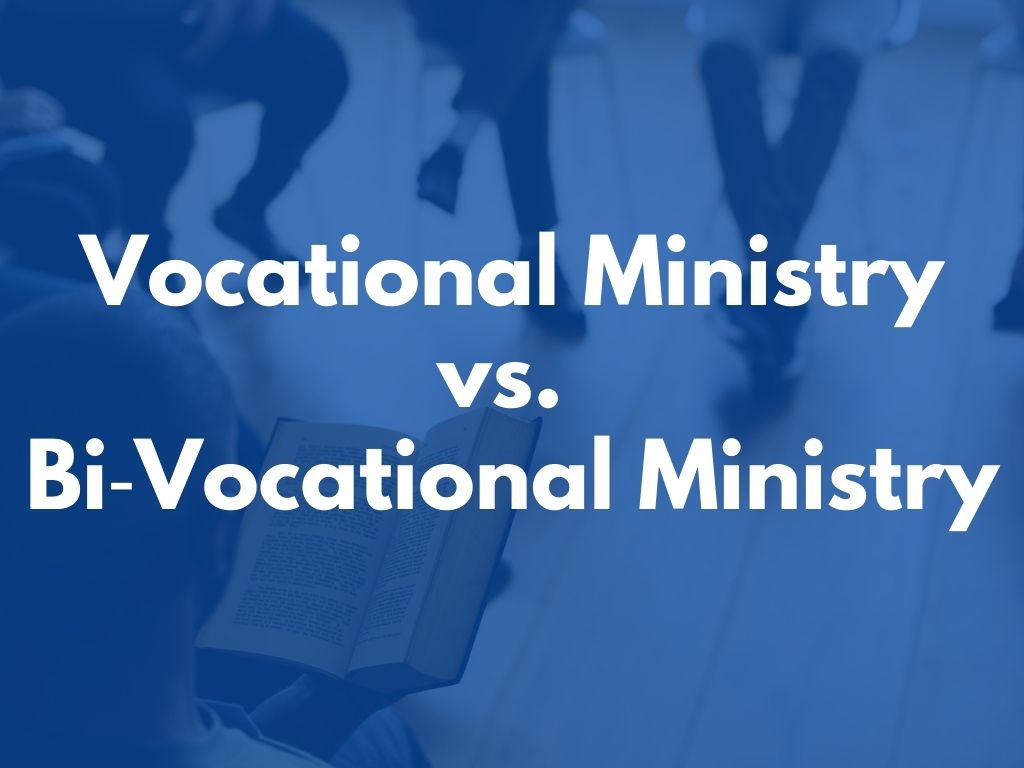 Vocational Ministry vs. Bi‑Vocational Ministry: What’s the Difference ...